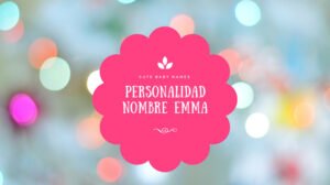 Significado Y Origen Del Nombre Emma - Mi CaritaFeliz