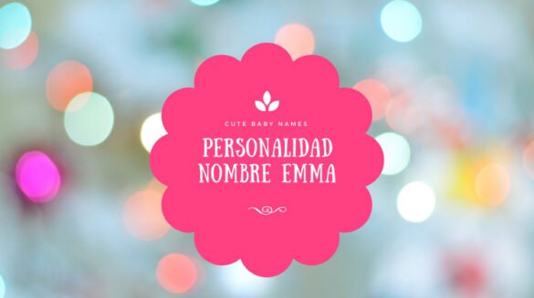 Significado Y Origen Del Nombre Emma - Mi CaritaFeliz